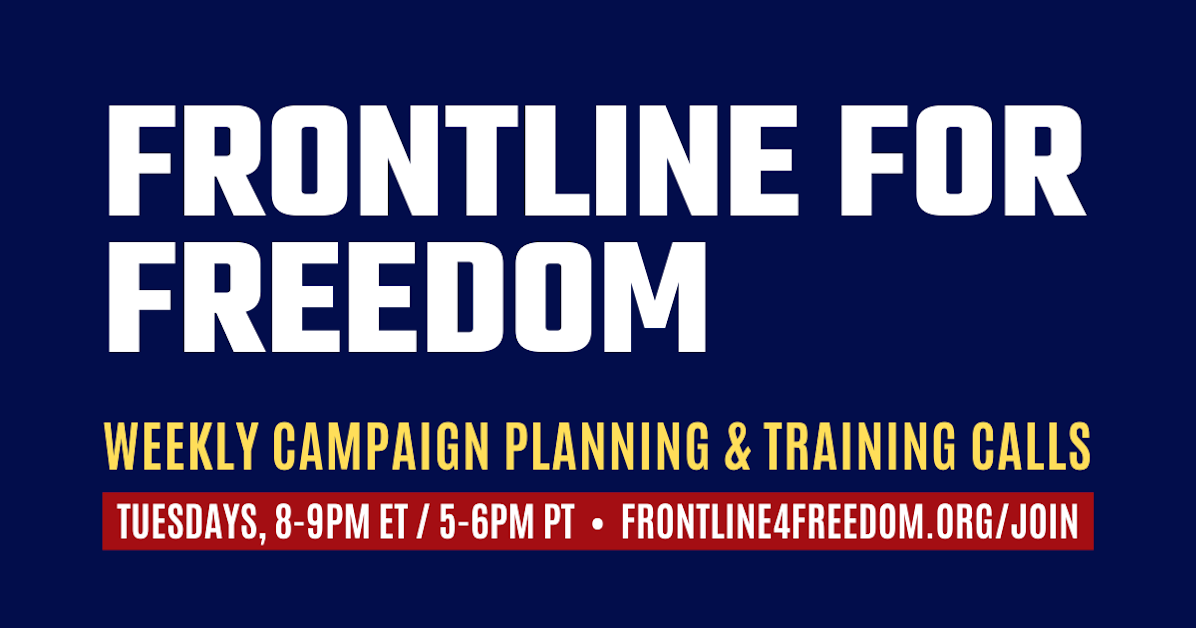 Frontline for Freedom: Weekly Campaign Planning & Training Calls · Mobilize
